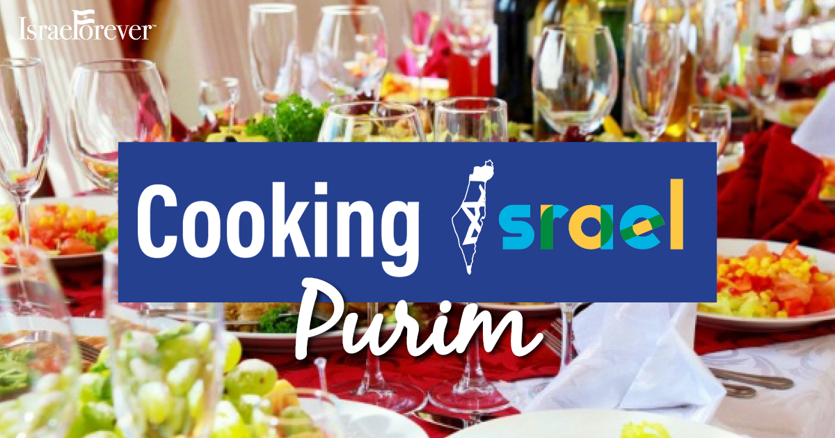 Cooking Israel For Purim: The Israel Forever Foundation