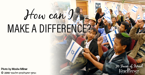 70 Faces of Israel: Make a Difference: The Israel Forever Foundation